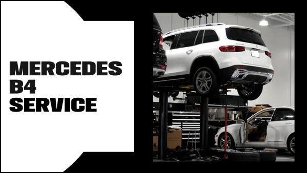 Everything On Mercedes B4 Service: Costs And Inclusions