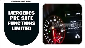 Mercedes Pre Safe Functions Limited On Dashboard? Caution!