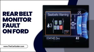 5 Causes & Solutions For Rear Belt Monitor Fault On Ford