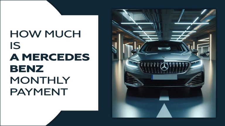 How Much Is A Mercedes-Benz Monthly Payment ? Should Know