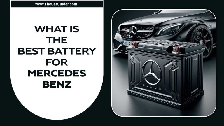What Is The Best Battery For Mercedes-Benz? 4 Best Types