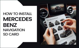 How To Install A Mercedes-Benz Navigation SD Card- 7 Steps