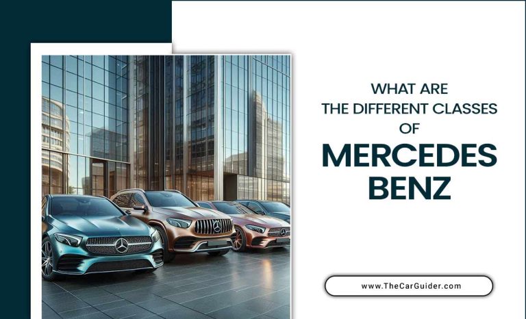 What Are The Different Classes Of Mercedes-Benz: Explained