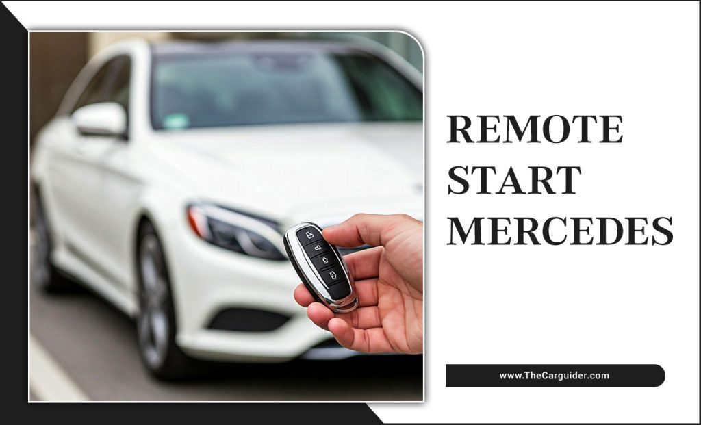 Remote Start Mercedes: Convenient Features & System Overview