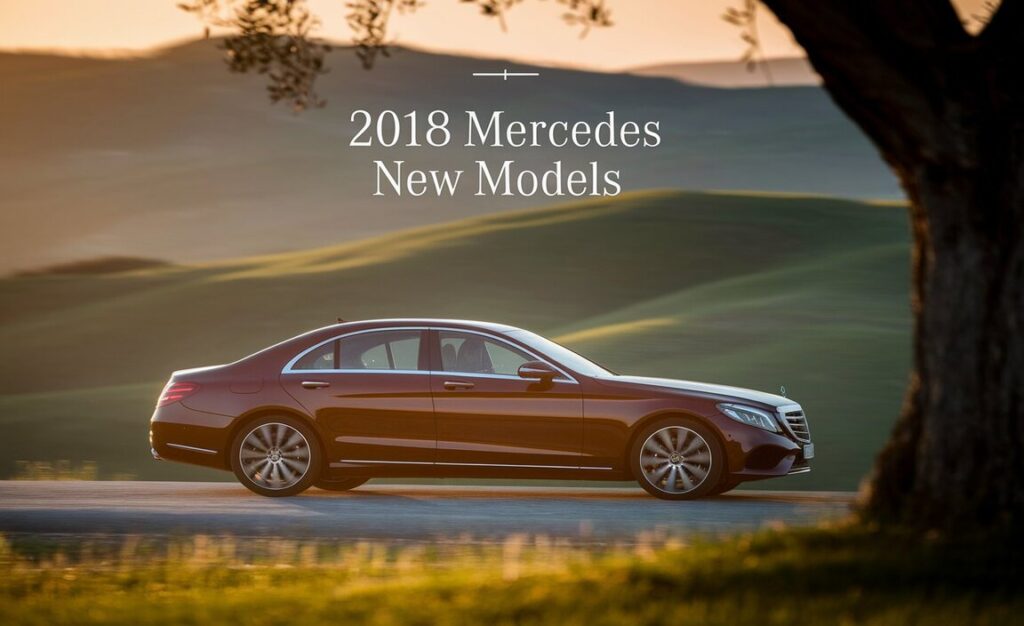 2018 Mercedes New Models: Innovation Meets Iconic